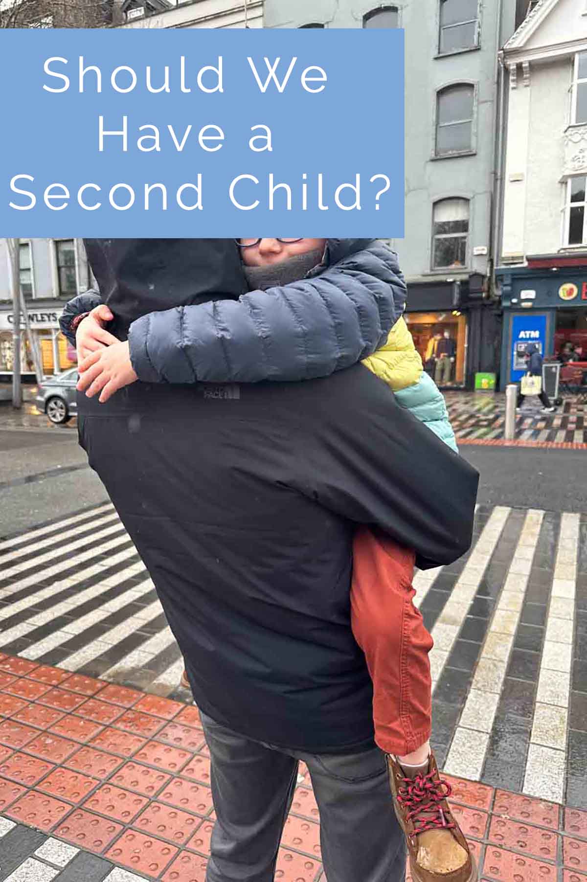 Are We Having a Second Child? Our decision process.