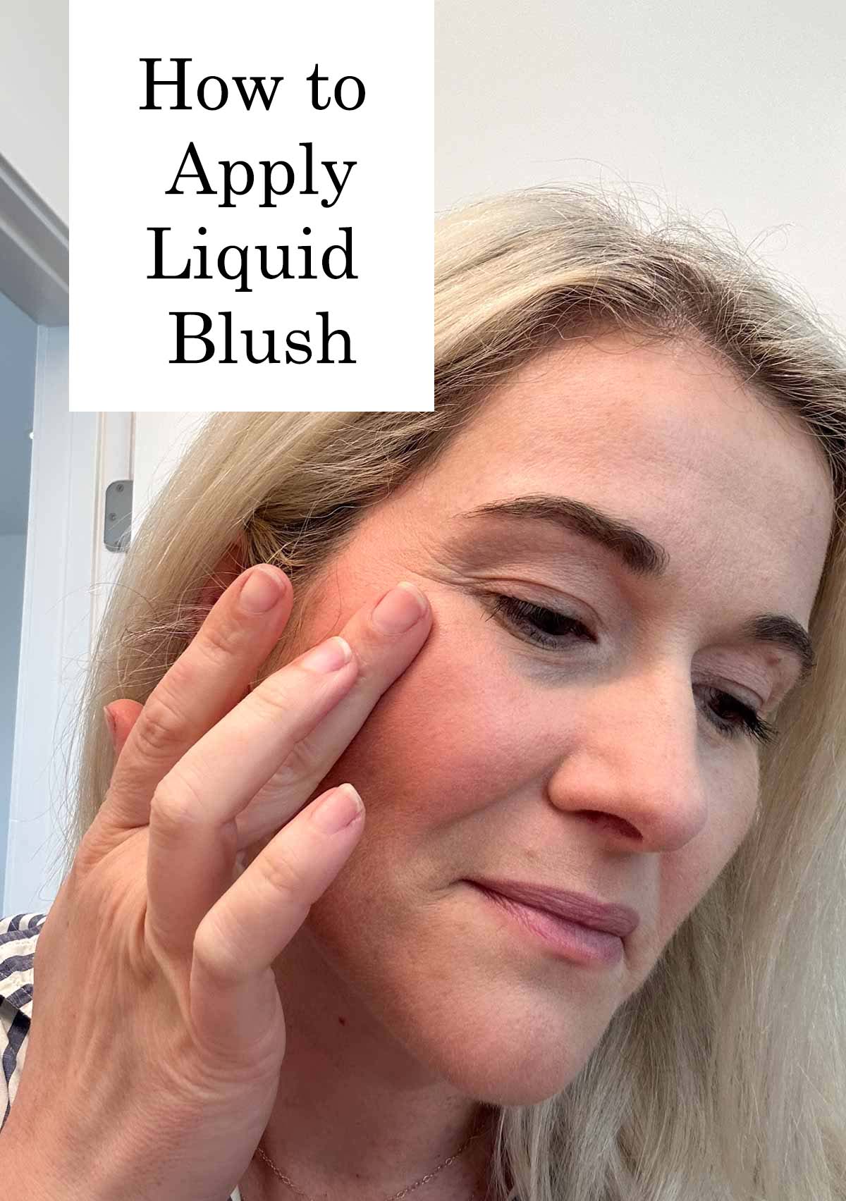 The Best Liquid Blush + How to Apply Liquid Blush (2 ways)