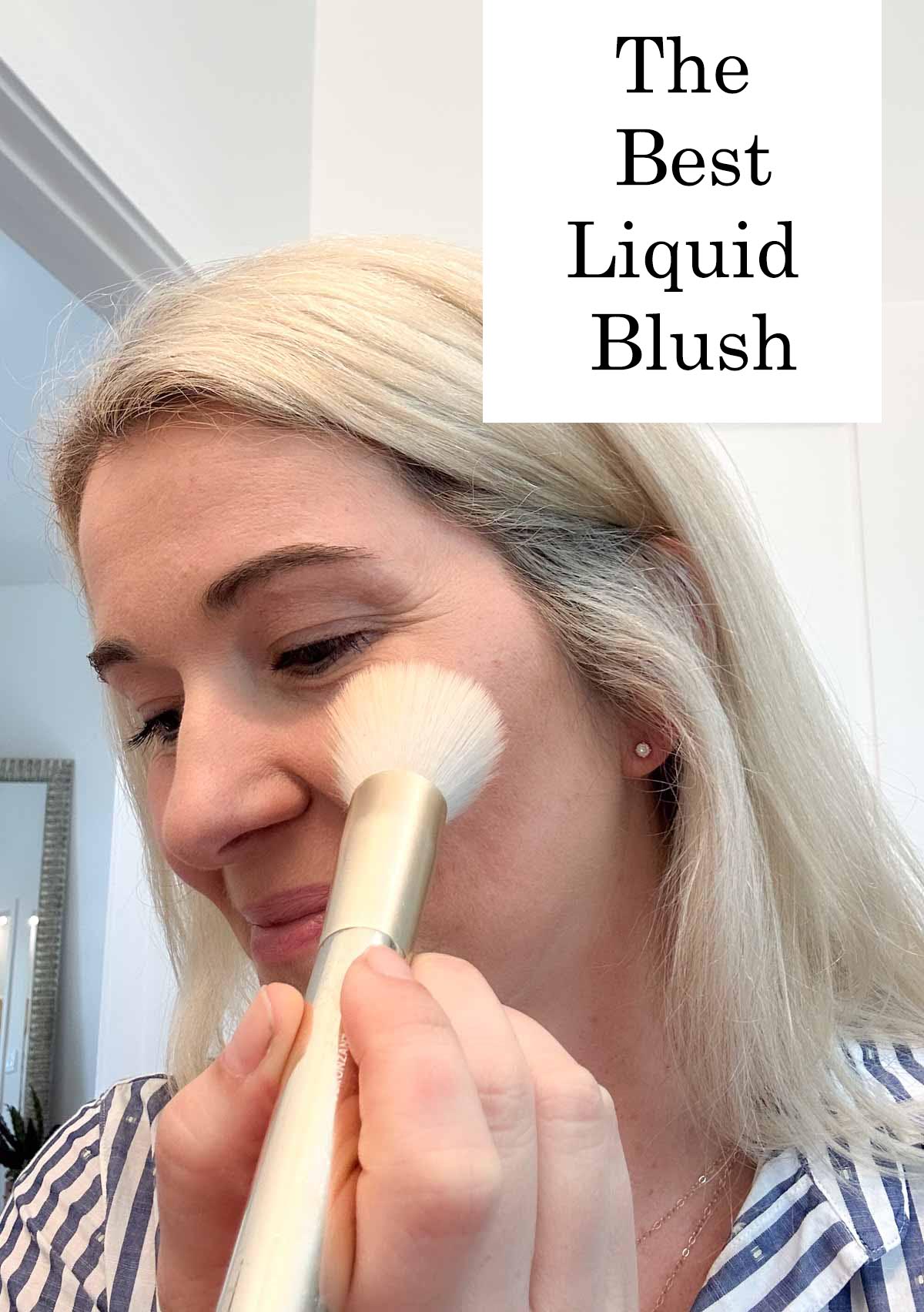 The Best Liquid Blush + How to Apply Liquid Blush (2 ways)