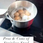 Pros and Cons of Stainless Steel Cookware - Luci's Morsels